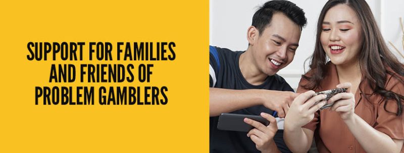 Support for Families and Friends of Problem Gamblers - Pause Before You ...